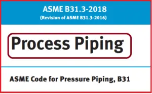 What’s new in ASME B31.3-2020? ASME B31.3 2020 vs 2018 – What Is Piping