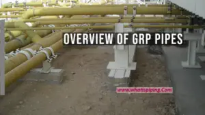 Overview of GRP Pipes – What Is Piping