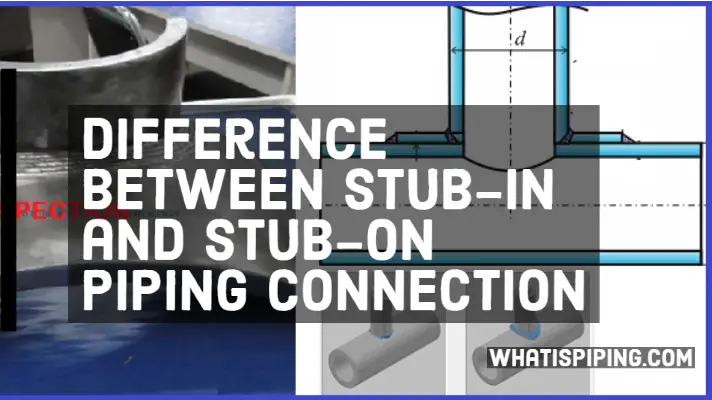 Stub in Vs Stub on Differences Between Stub in And Stub on Piping 