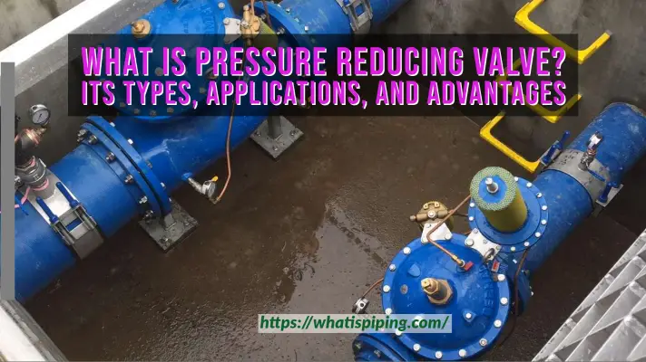 What is Pressure Reducing Valve? Its Types, Applications, and ...