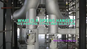 Types of Pipe Hanger Supports and Their Applications – What Is Piping